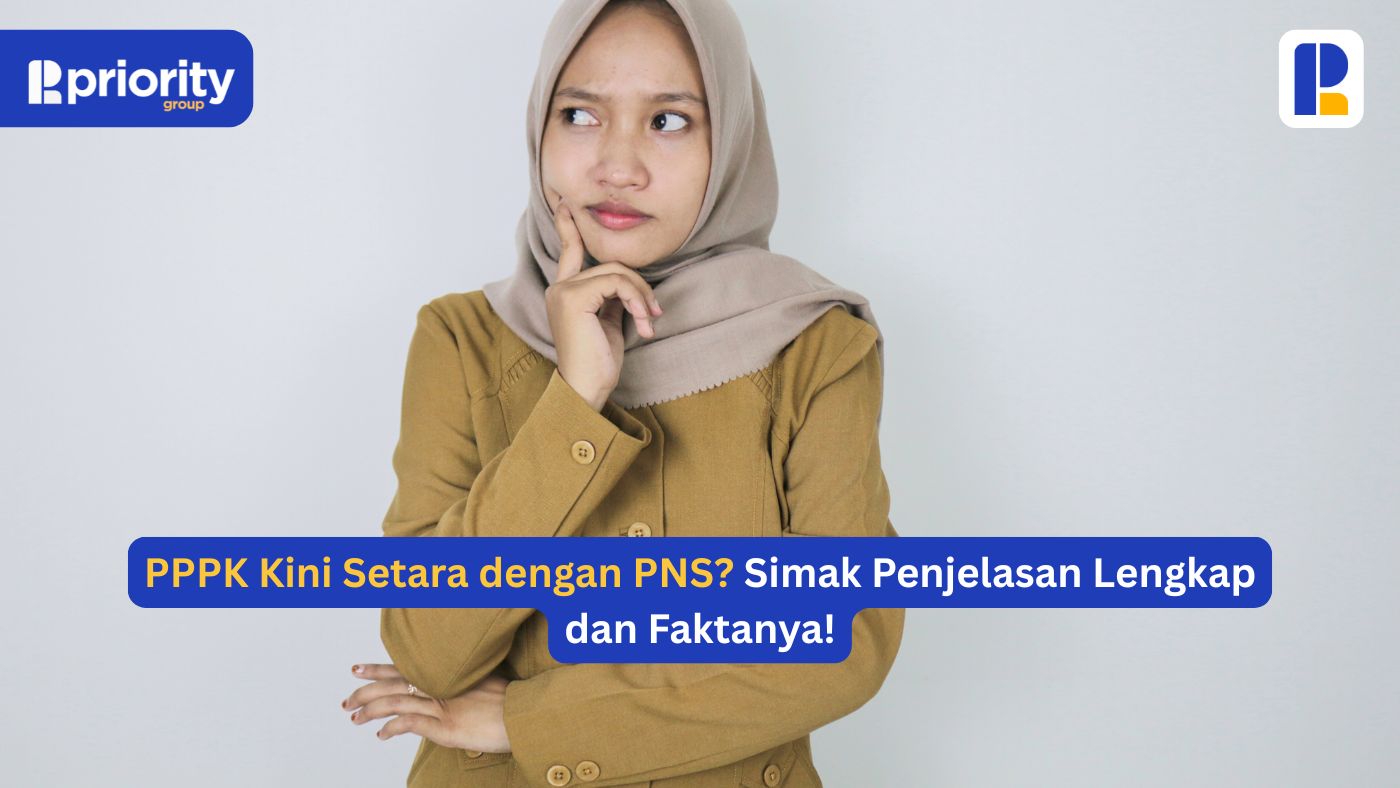 PPPK Kini Setara dengan PNS? Simak Penjelasan Lengkap dan Faktanya! - Bimbel Priority